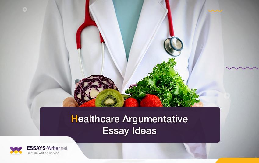 Health Argumentative Essay Topics And How To Choose Health Argumentative Essay Topics And How To Choose